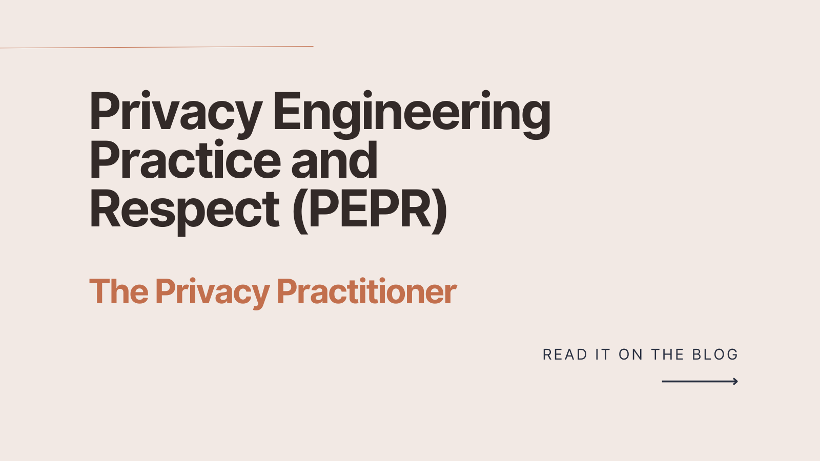 Privacy Engineering Practice and Respect (PEPR)